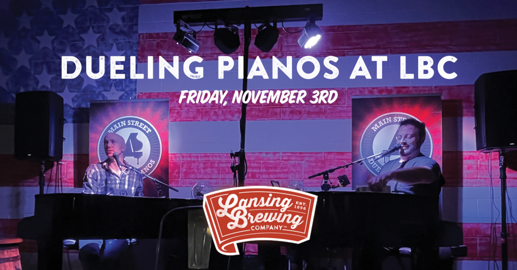 Dueling Pianos at LBC - SOLD OUT - Lansing Brewing Company