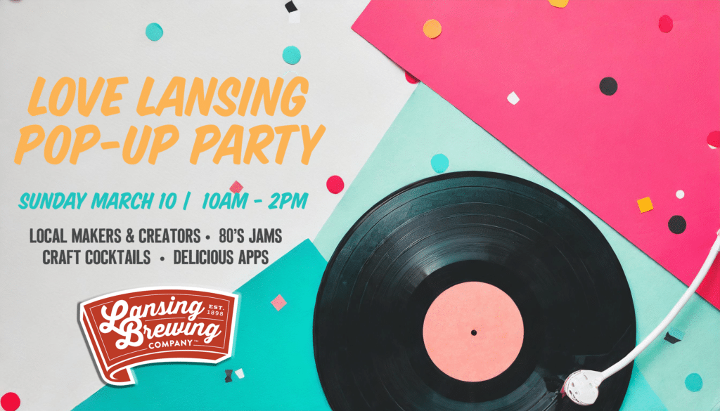 Love Lansing Pop-Up Party - Lansing Brewing Company